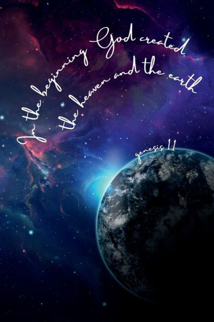 Genesis 1: 1 Outer Space Bible Verse Notebook:Prayer Journal "In the ...