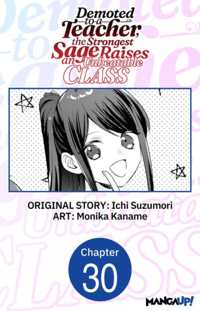 Demoted to a Teacher, the Strongest Sage Raises an Unbeatable Class #030 by Ichi Suzumori ...