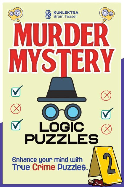 Kunlektra Murder Mystery Logic Puzzles: Enhance your mind with true ...
