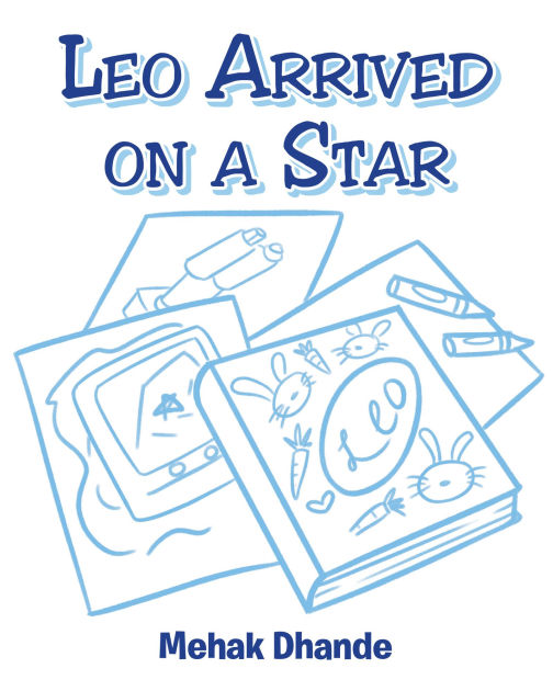 Leo Arrived On a Star by Mehak Dhande | eBook | Barnes & Noble®