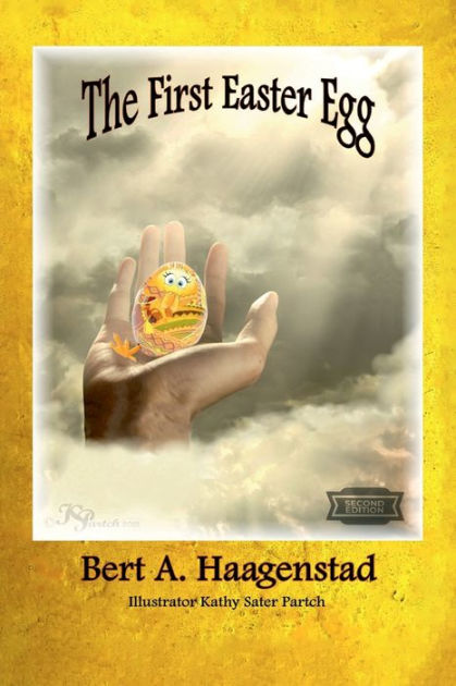 The First Easter Egg by Bert A. Haagenstad, Kathy Sater Partch, Paperback | Barnes & Noble®