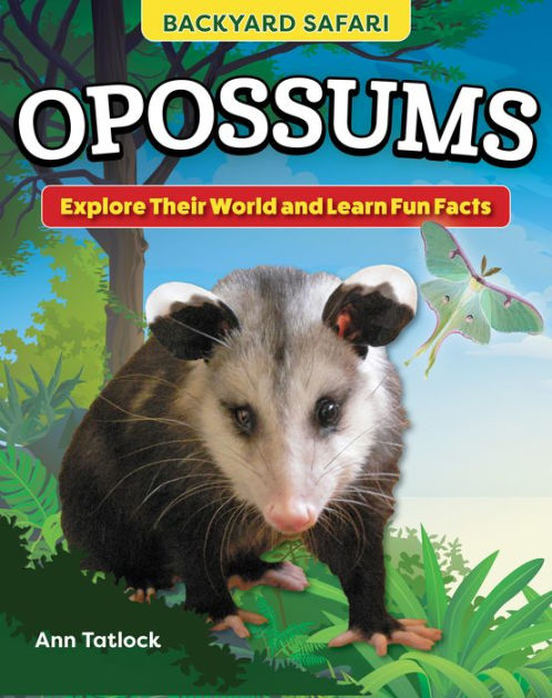 Kids' Backyard Safari: Opossums: Explore Their World and Learn Fun ...