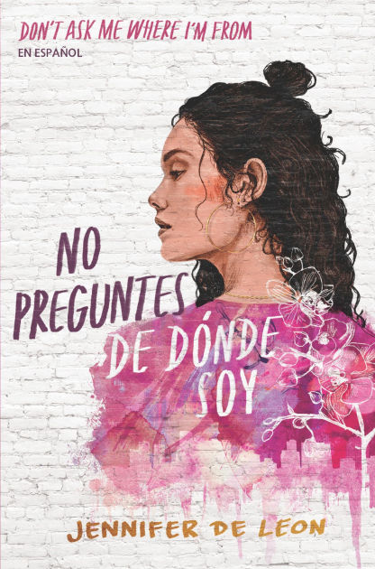 No preguntes de dónde soy / Don't Ask Me Where I'm From by Jennifer De ...