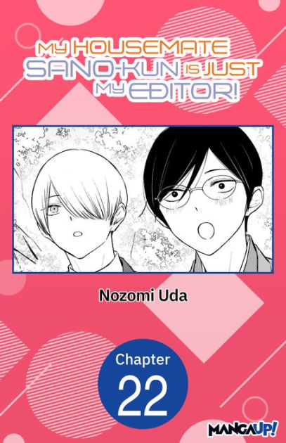 My Housemate Sano-kun Is Just My Editor! #022 by Nozomi Uda | eBook | Barnes & Noble®