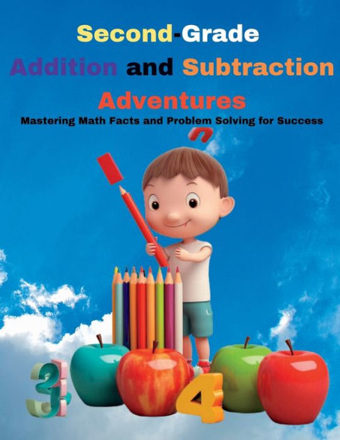 Second-Grade Addition and Subtraction Adventures: Mastering Math Facts ...