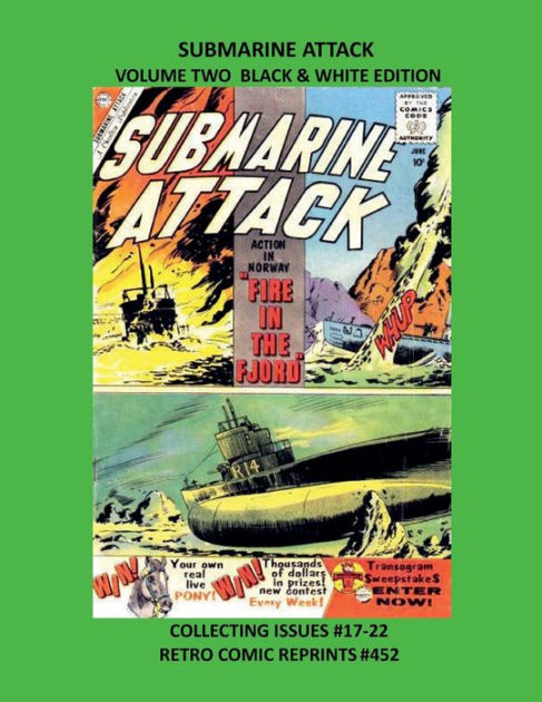 SUBMARINE ATTACK VOLUME TWO BLACK & WHITE EDITION: COLLECTING ISSUES #17-22 RETRO COMIC REPRINTS ...