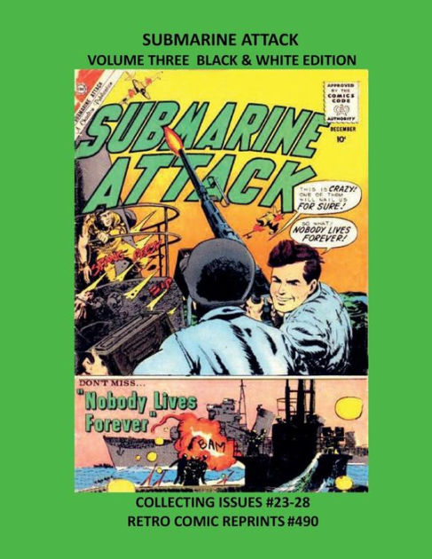 SUBMARINE ATTACK VOLUME THREE BLACK & WHITE EDITION: COLLECTING ISSUES #23-28 RETRO COMIC ...