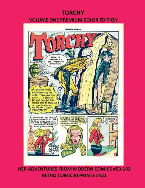TORCHY VOLUME ONE PREMIUM COLOR EDITION: HER ADVENTURES FROM MODERN COMICS #53-102 RETRO COMIC ...