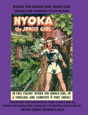 NYOKA THE JUNGLE GIRL GIANT-SIZE VOLUME ONE STANDARD COLOR EDITION: COLLECTING HER ADVENTURES ...