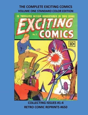 THE COMPLETE EXCITING COMICS VOLUME ONE STANDARD COLOR EDITION: COLLECTING ISSUES #1-4 RETRO ...