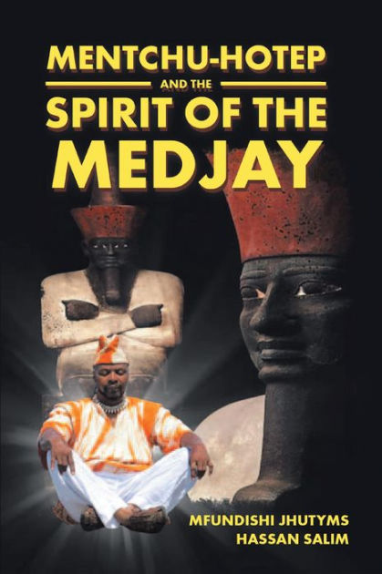 Mentchu-Hotep and the Spirit of the Medjay Book 1 by Mfundishi Jhutyms Hassan Salim, Paperback ...