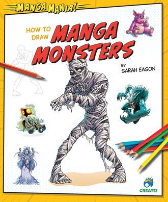 How to Draw Manga Monsters by Sarah Eason, Hardcover | Barnes & Noble®