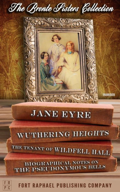 The Brontë Sisters Collection - Jane Eyre - Wuthering Heights - The ...