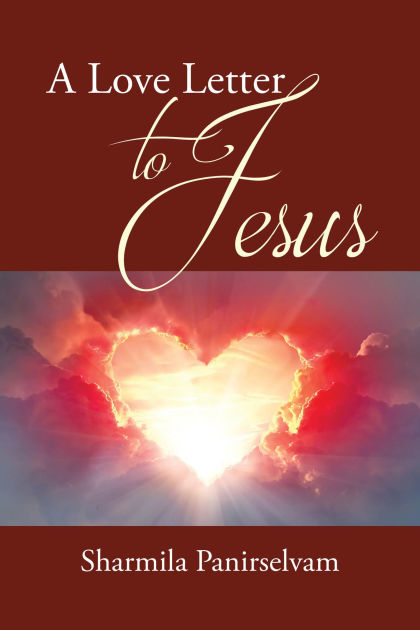 A Love Letter to Jesus by Sharmila Panirselvam | eBook | Barnes & Noble®