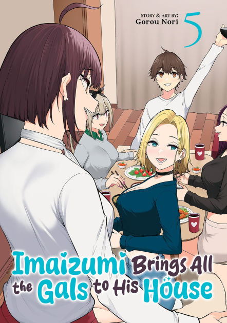 Imaizumi Brings All the Gals to His House Vol. 5 by Gorou Nori, Paperback | Barnes & Noble®