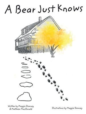 A Bear Just Knows by Maggie Downey, Matthew MacDonald, Hardcover | Barnes & Noble®