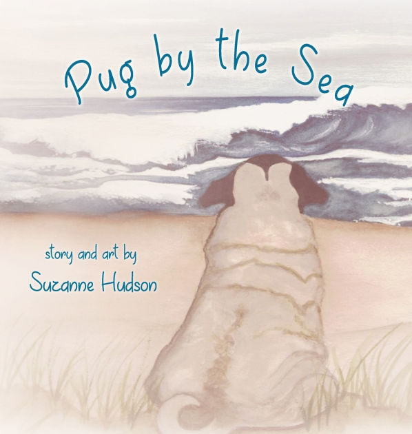 Pug by the Sea by Suzanne Hudson, Paperback | Barnes & Noble®