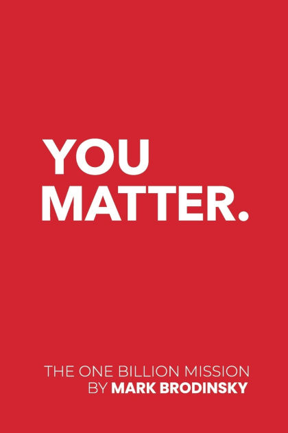 You Matter by Mark Brodinsky, Paperback | Barnes & Noble®