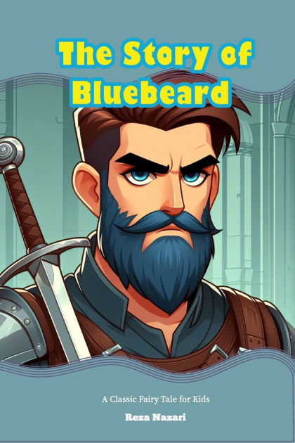 The Story of Bluebeard: A Classic Fairy Tale for Kids by Reza Nazari ...