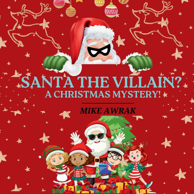 Santa the Villain: A Christmas Mystery! by Mike Awrak, Paperback ...