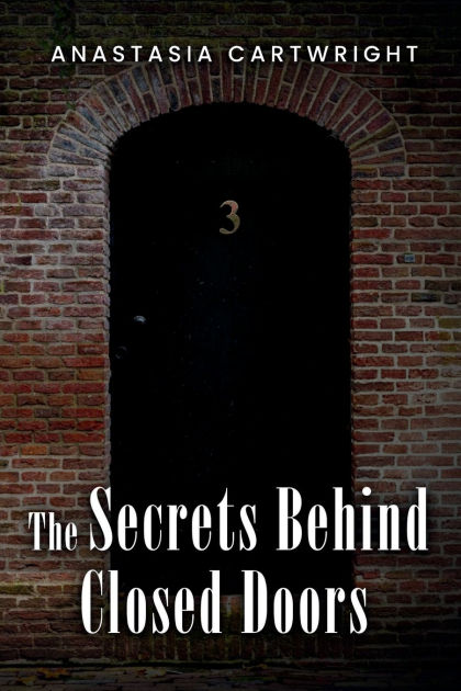 The Secrets Behind Closed Doors by Anastasia Cartwright, Paperback ...