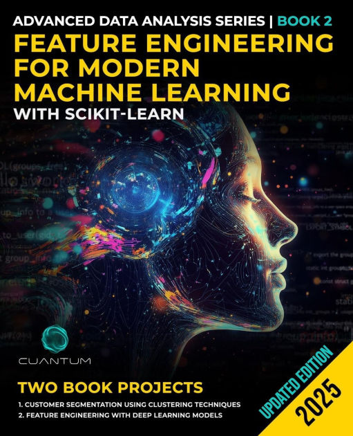 Feature Engineering for Modern Machine Learning with Scikit-Learn: Advanced Data Science and ...