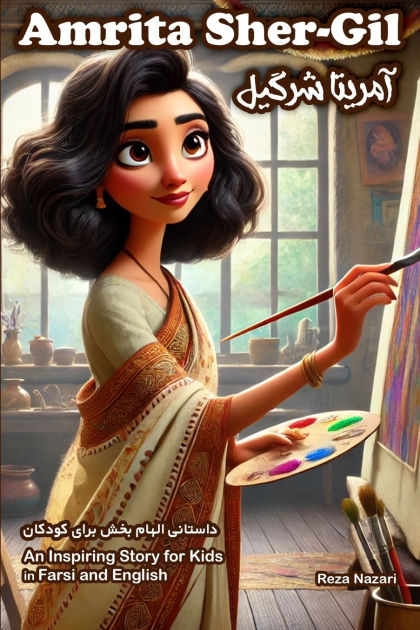 The Story of Amrita Sher-Gil: An Inspiring Story for Kids in Farsi and ...