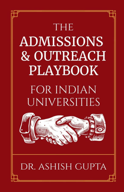 The Admissions & Outreach Playbook for Indian Universities by Ashish Gupta, Paperback | Barnes ...