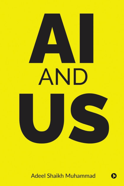 Ai and Us by Adeel Shaikh Muhammad, Paperback | Barnes & Noble®