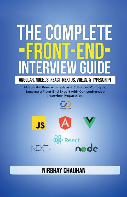 The Complete Front-End Interview Guide: Angular, Node.js, React, Next.js, Vue.js, and TypeScript ...