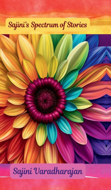 Sajini's Spectrum of Stories by Sajini Varadharajan, Paperback | Barnes & Noble®