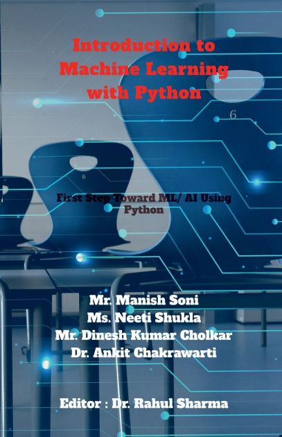 Introduction to Machine Learning with Python: First Step Toward AI/ML Using Python by Mr Manish ...