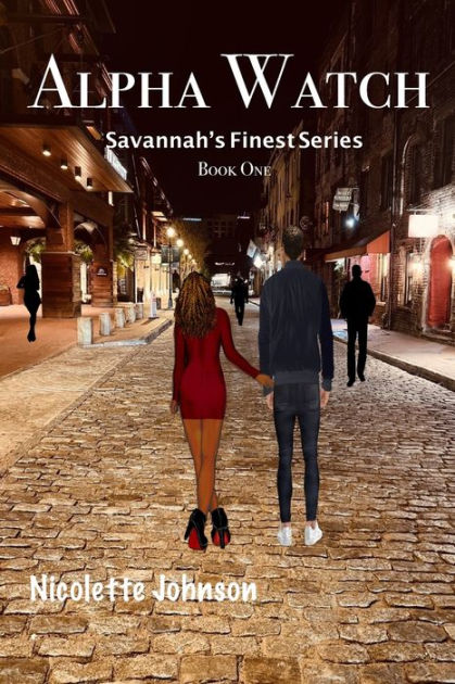 Savannah's Finest: Alpha Watch: Book I by Nicolette Johnson, Paperback | Barnes & Noble®
