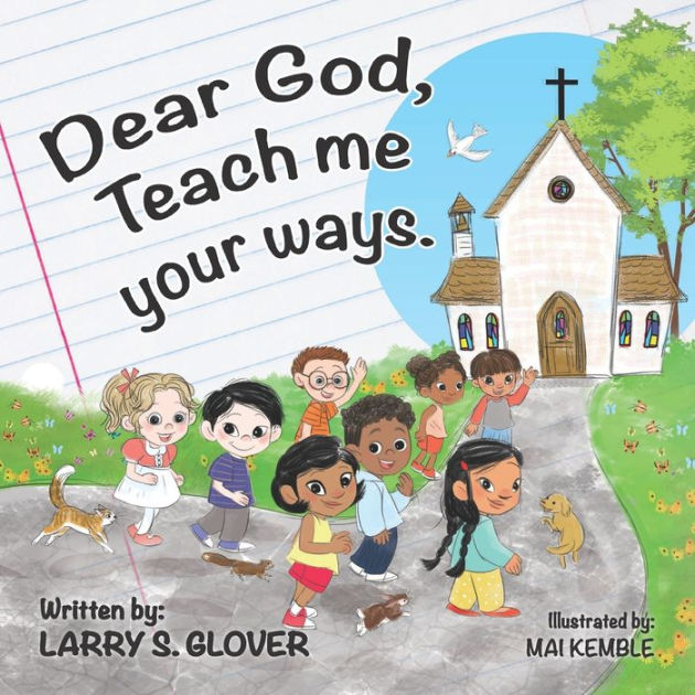 Dear God, Teach me your ways by Larry S Glover, Paperback | Barnes & Noble®
