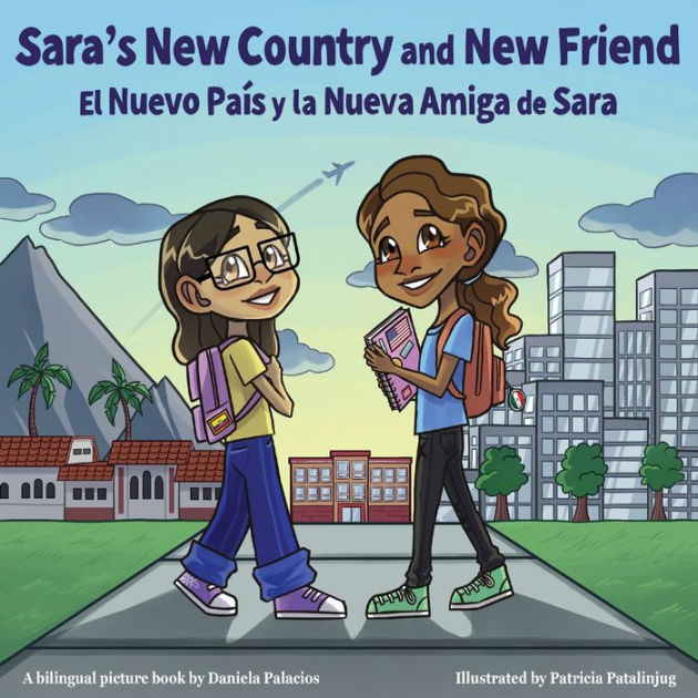 Sara's New Country and New Friend / El nuevo pais y la nueva amiga de ...