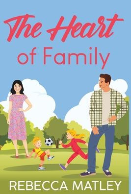 The Heart of Family by Rebecca Matley, Hardcover | Barnes & Noble®