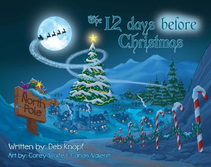 The 12 Days Before Christmas by Deb Knopf, Corey Wolfe, Carlos Valenti ...