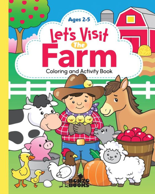 Let's Visit the Farm; A Coloring and Activity Book: A Coloring and ...