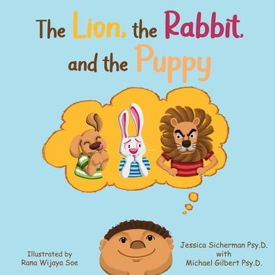 The Lion, the Rabbit, and the Puppy by Jessica Sicherman, Michael ...