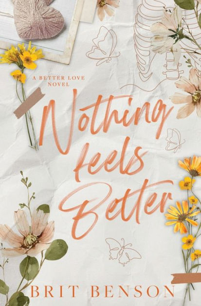 Nothing Feels Better: Alternative Cover Edition by Brit Benson, Paperback | Barnes & Noble®