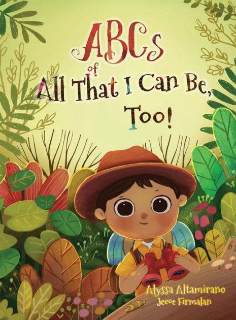 ABCs of All That I Can Be, Too! by Alyssa Mae Altamirano, Hardcover ...