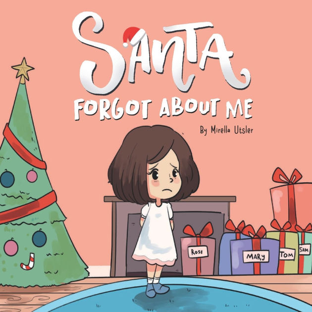 Santa Forgot About Me: Santa Claus Se Olvidï¿½ De Mï¿½ by Merly Mirella ...
