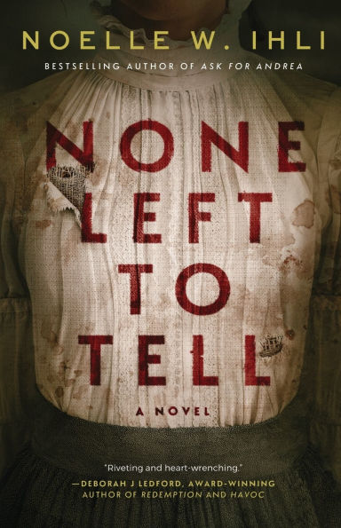 None Left to Tell by Noelle W Ihli, Paperback | Barnes & Noble®