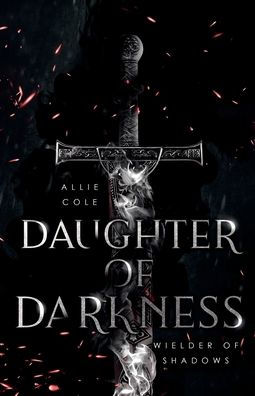 Daughter of Darkness: Wielder of Shadows by Allie Cole, Paperback | Barnes & Noble®