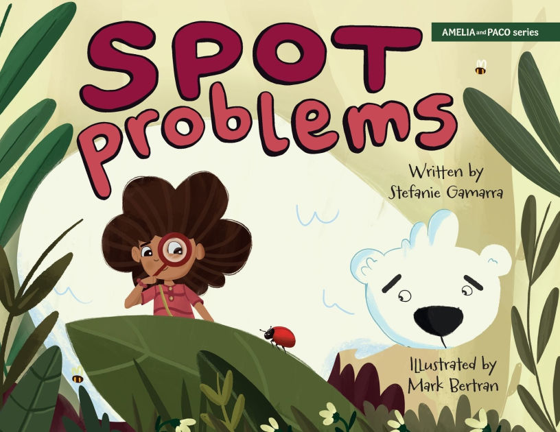 Spot Problems by Stefanie Gamarra, Mark Bertran, Paperback | Barnes & Noble®