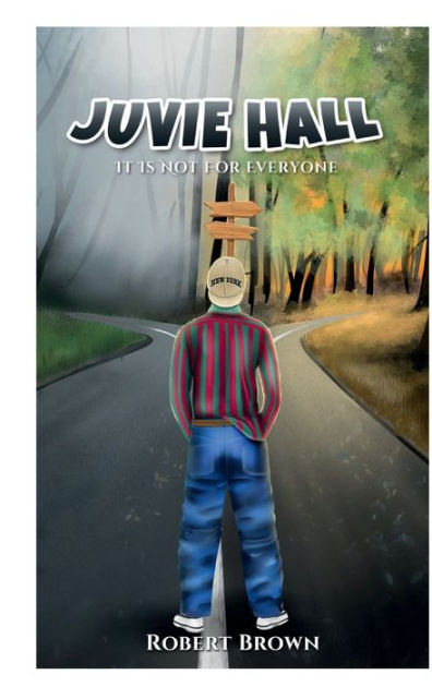 Juvie Hall it is not for everyone: Juvie Hall by Robert Brown, Hardcover | Barnes & Noble®