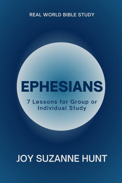 Ephesians (Real World Bible Study): 7 Lessons for Group or Individual ...