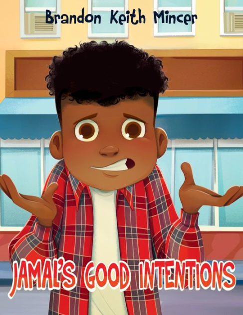 Jamal's Good Intentions by Brandon Keith Mincer, Paperback | Barnes & Noble®