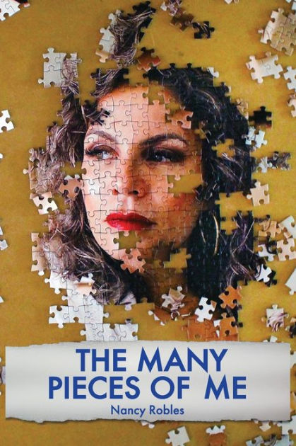The Many Pieces of Me by Nancy Robles, Paperback | Barnes & Noble®