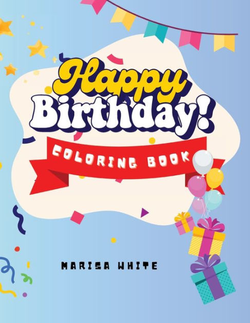 Happy Birthday to You Coloring Book by Marisa White, Paperback | Barnes ...